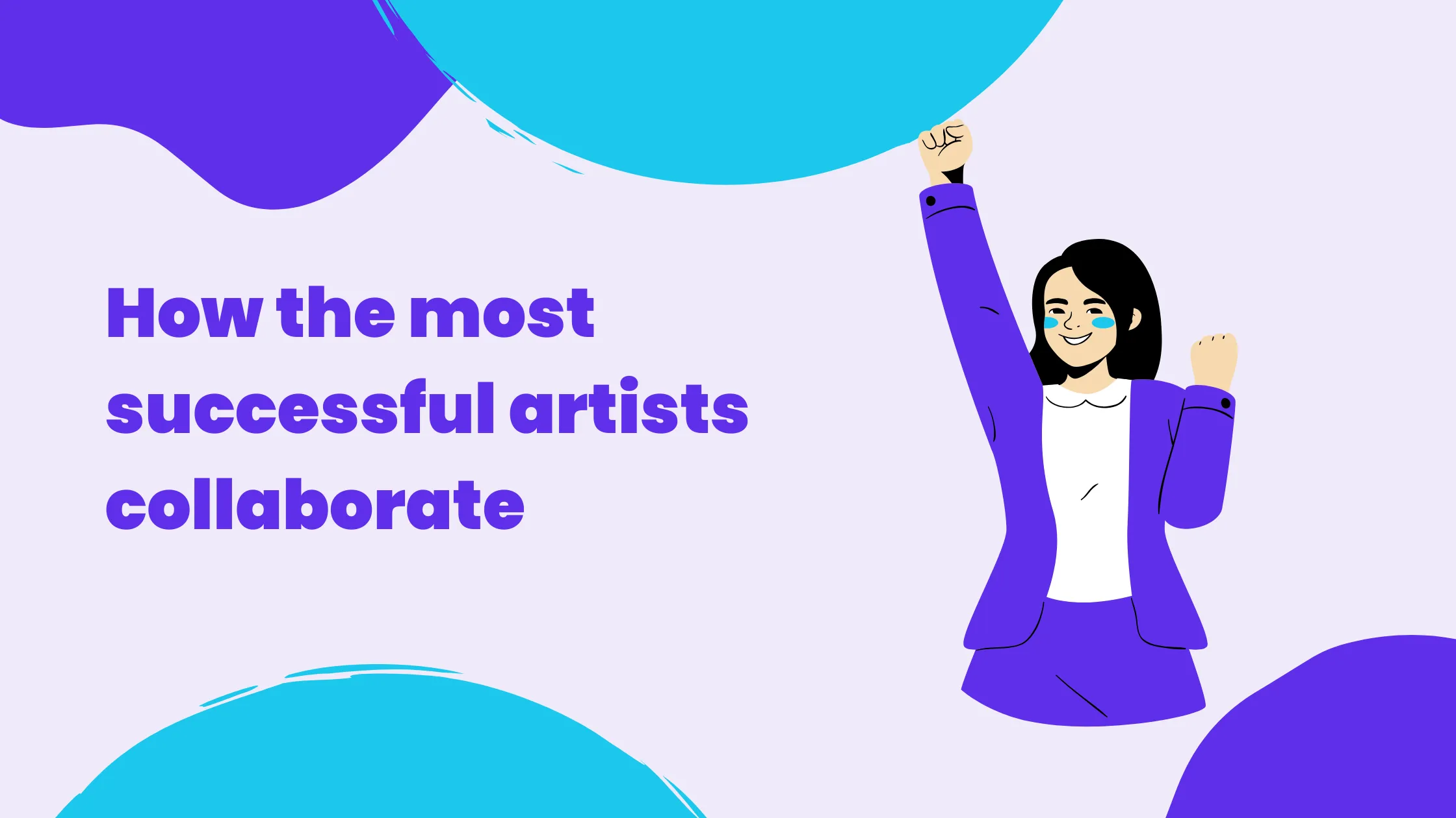 How the most successful artists collaborate