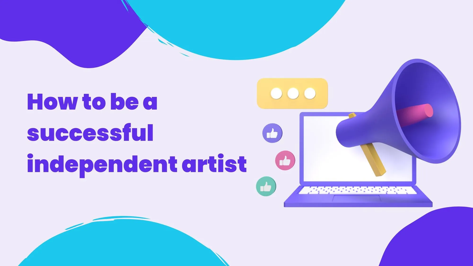 How to be a successful independent artist